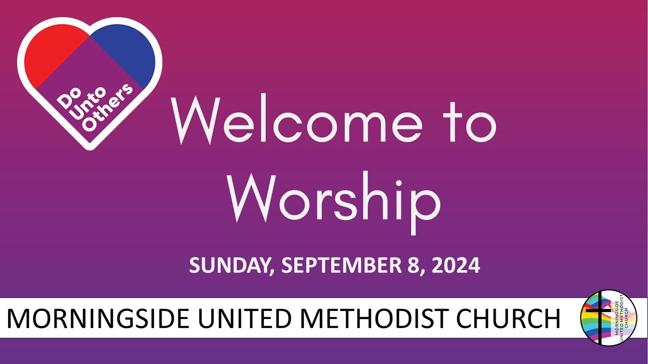 Morningside United Methodist Church Sunday Service - 8 September 2024 ...