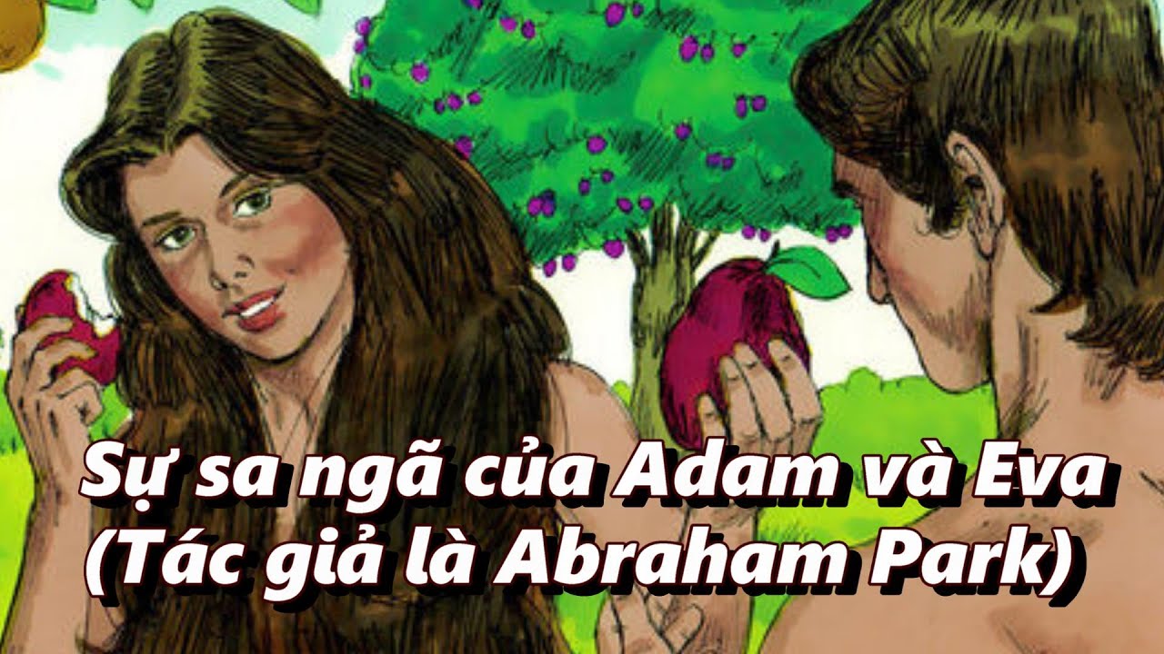 (Vietnamese) (R5-4) Sự sa ngã của Adam và Eva. Tác giả là Abraham Park ...
