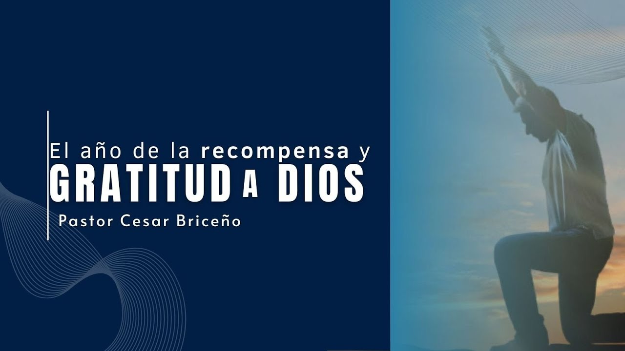 El año de la recompensa y Gratitud a Dios - YouTube