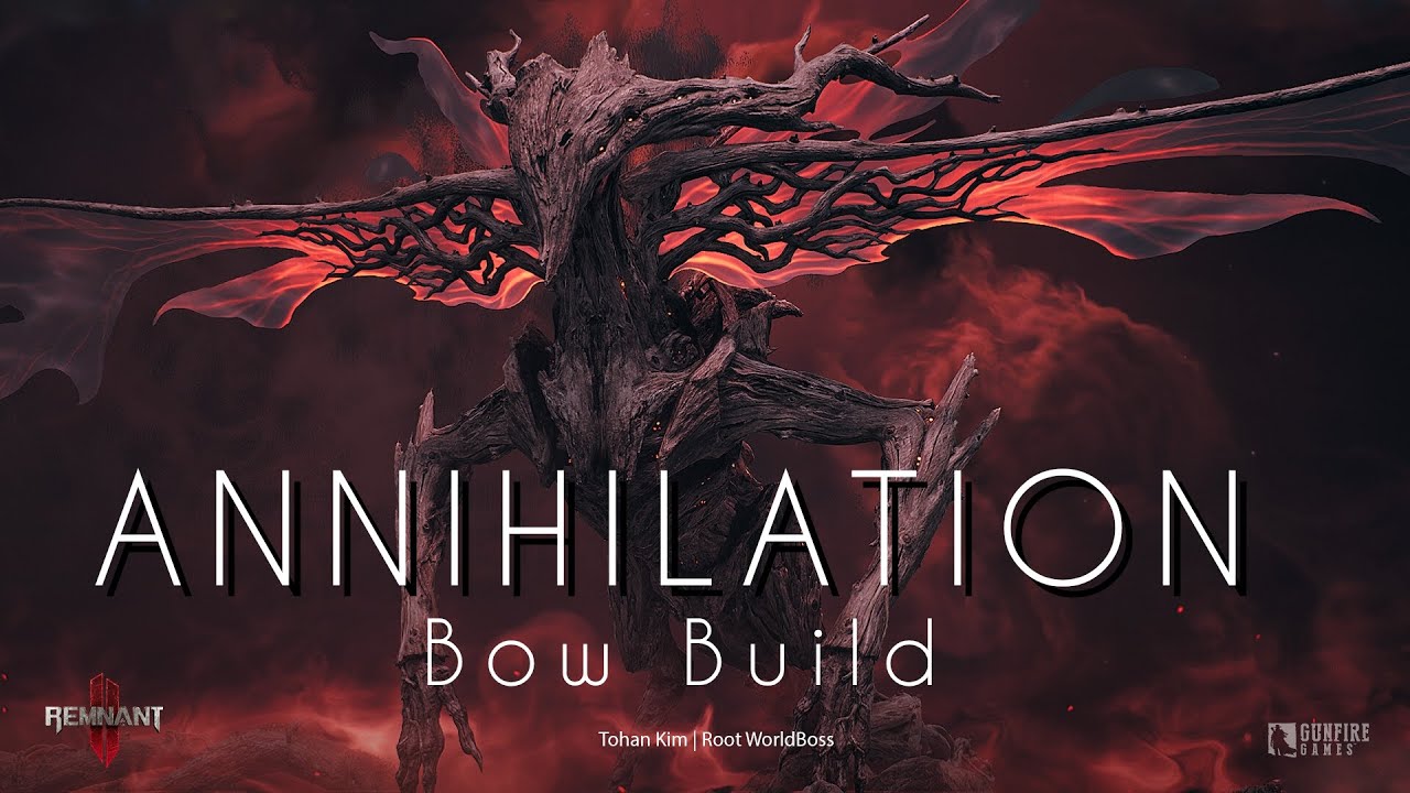 Annihilation - Remnant II Endboss - Bow Build - YouTube