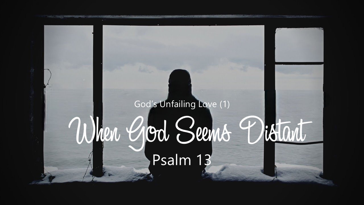 When GOD Seems Distant (Psalm 13) [February 2, 2025] Hoc Wuku District ...
