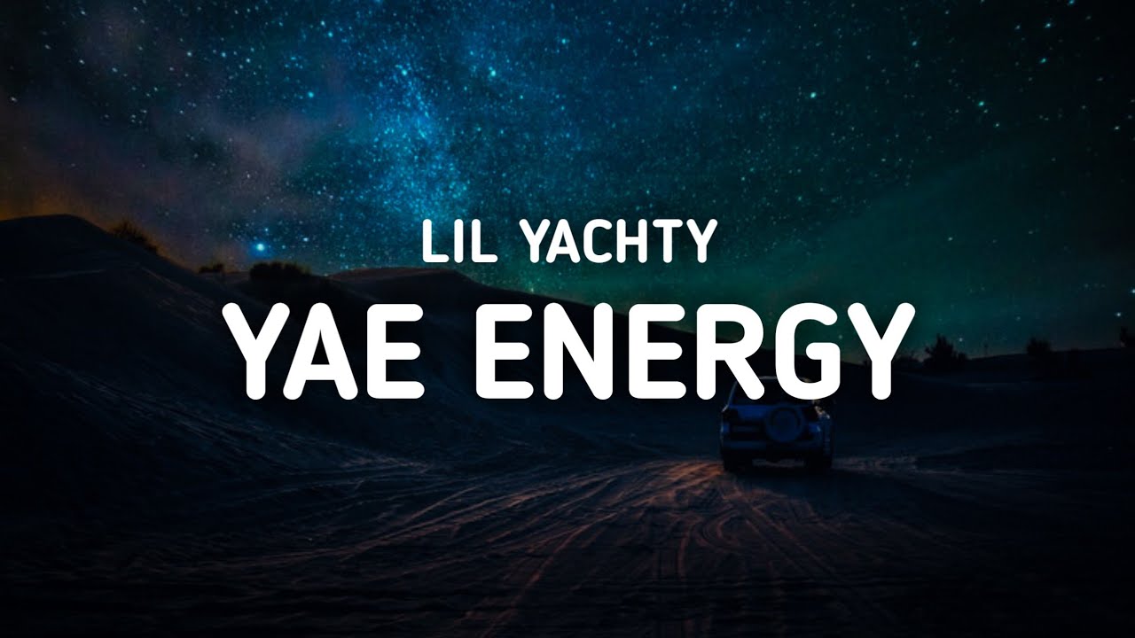 Lil Yatchty - Yae Energy (Lyrics) - YouTube