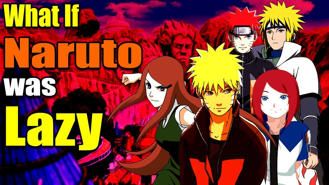 What If Naruto Was Lazy - YouTube
