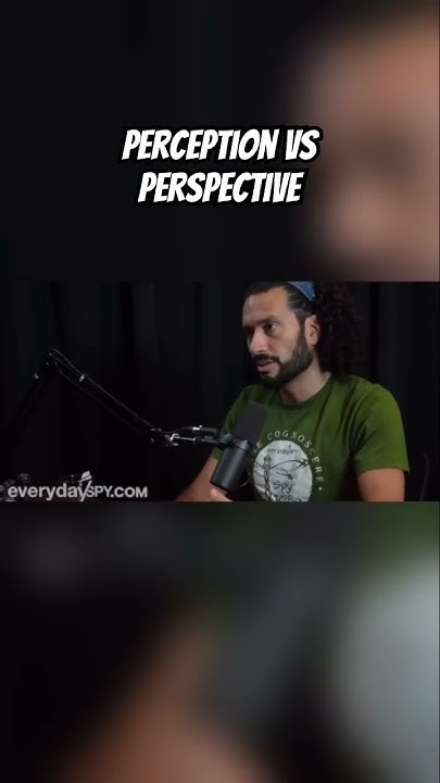 PERCEPTION VS PERSPECTIVE - YouTube