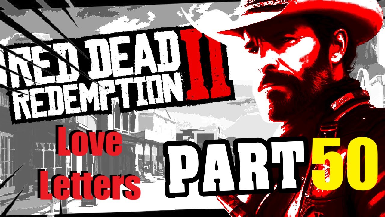 Red Dead Redemption 2 - 50 - Love Letters #rdr2 - YouTube