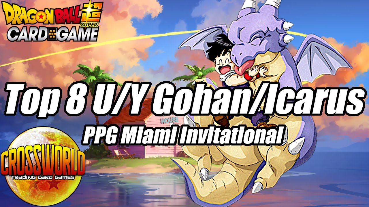 Top 8 U/Y Gohan/Icarus Deck Profile - PPG Miami Invitational - Dragon ...