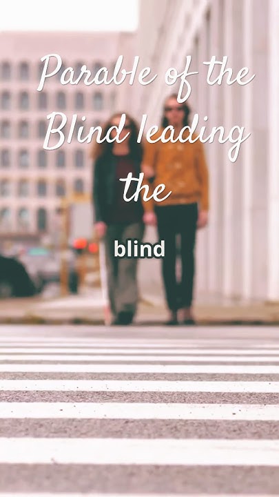 The Parable of the Blind Leading the Blind | A Powerful Warning from Jesus (Luke 6:39) #parables ...