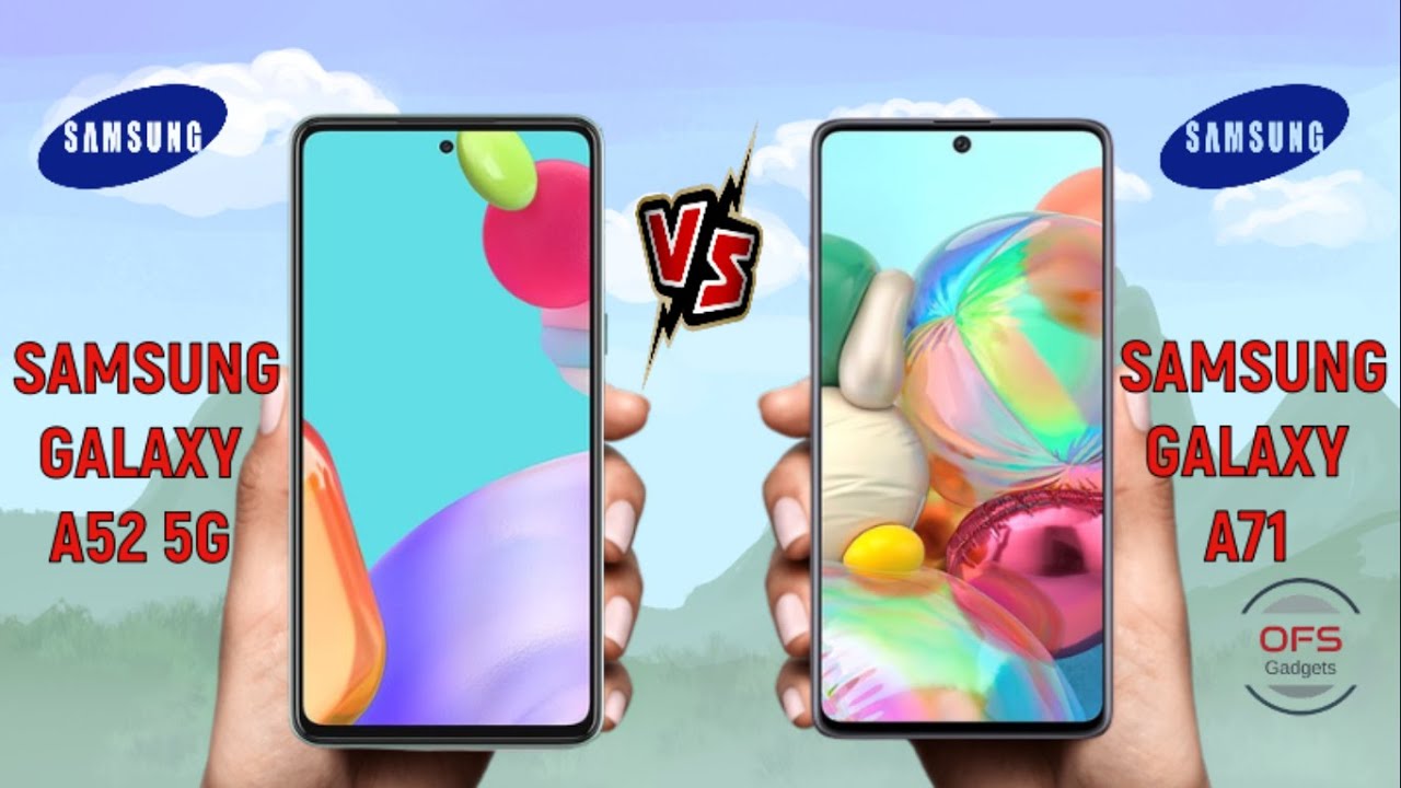 Samsung Galaxy A52 5g Vs Samsung Galaxy A71 Full Comparison Which