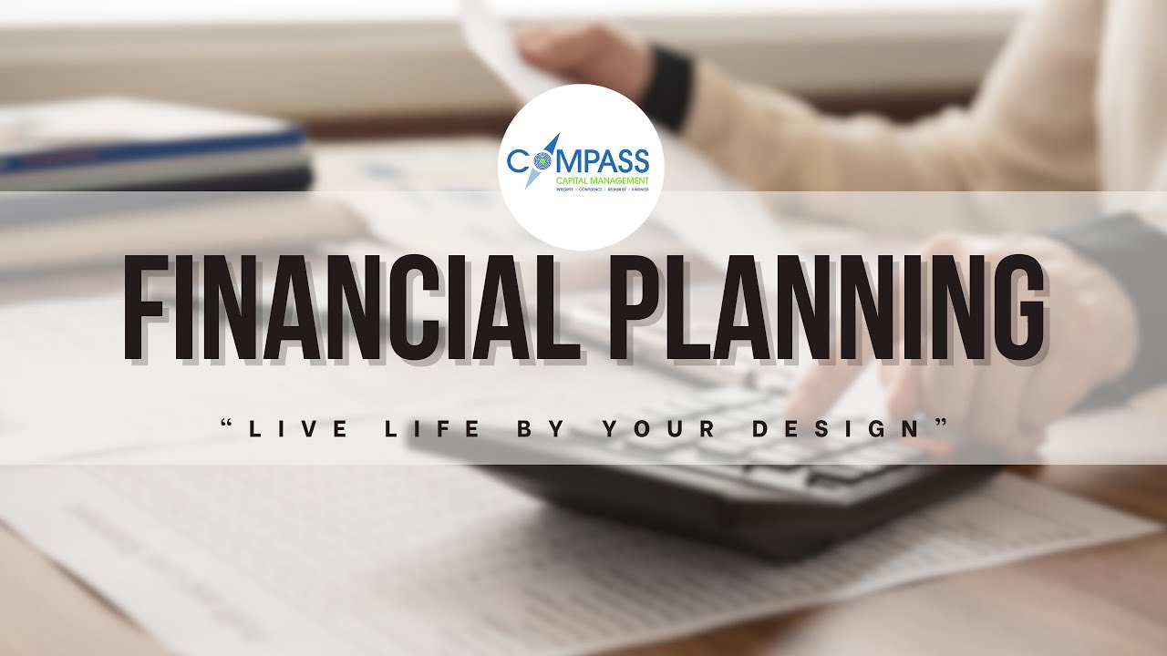 Compass Capital Management Service Areas: FINANCIAL PLANNING - YouTube