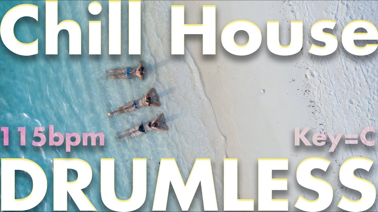 Chill House -Drumless Track- //BPM=115 | Key=C - YouTube