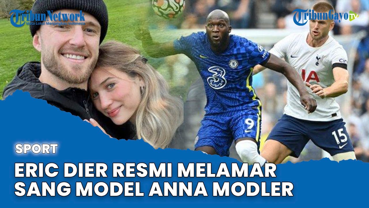 Eric Dier Resmi Melamar sang Model Anna Modler - YouTube
