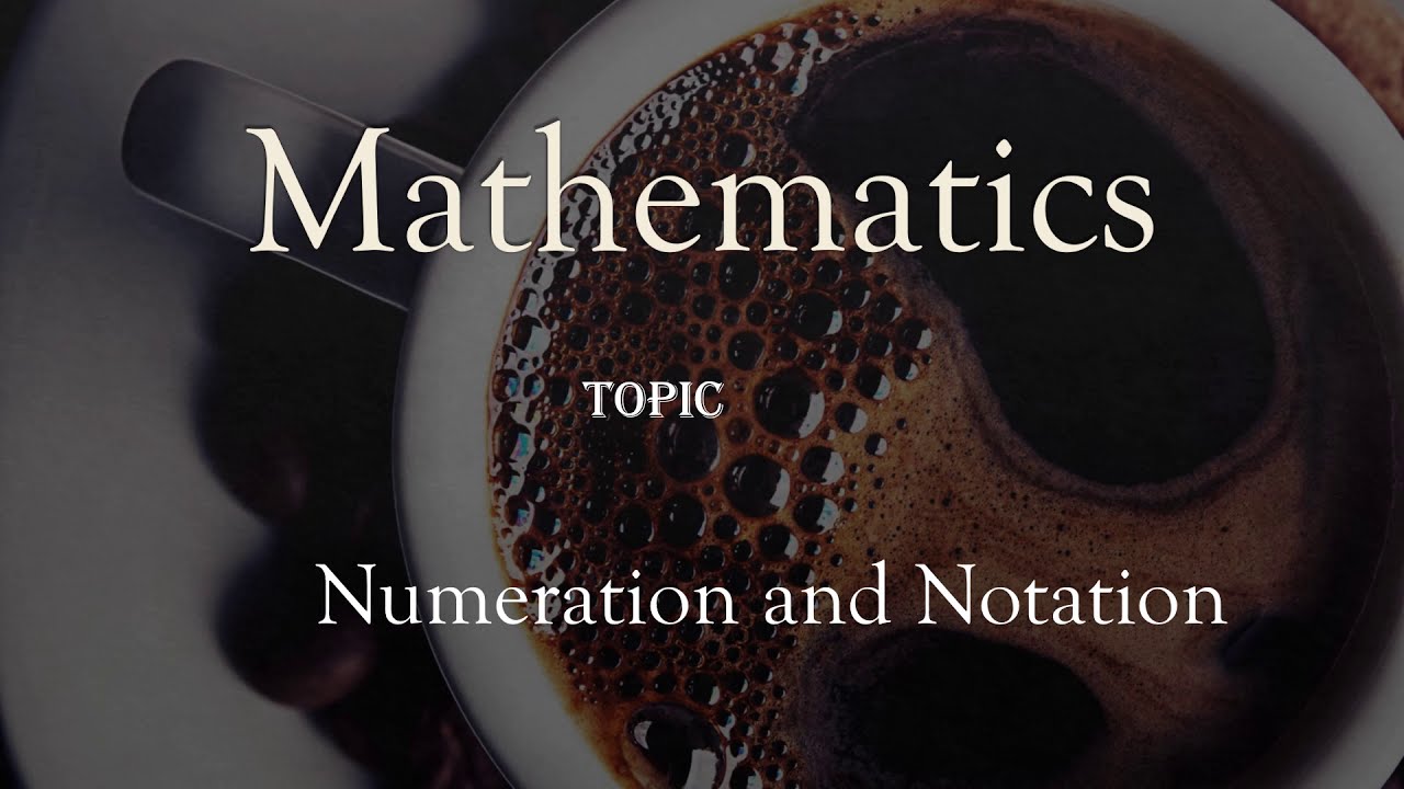 Numeration and Notation - YouTube