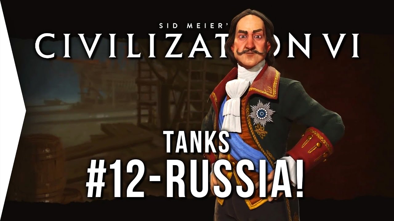 Civilization VI Russia P12 - TANKS [Civ 6 Let's Play!] - YouTube