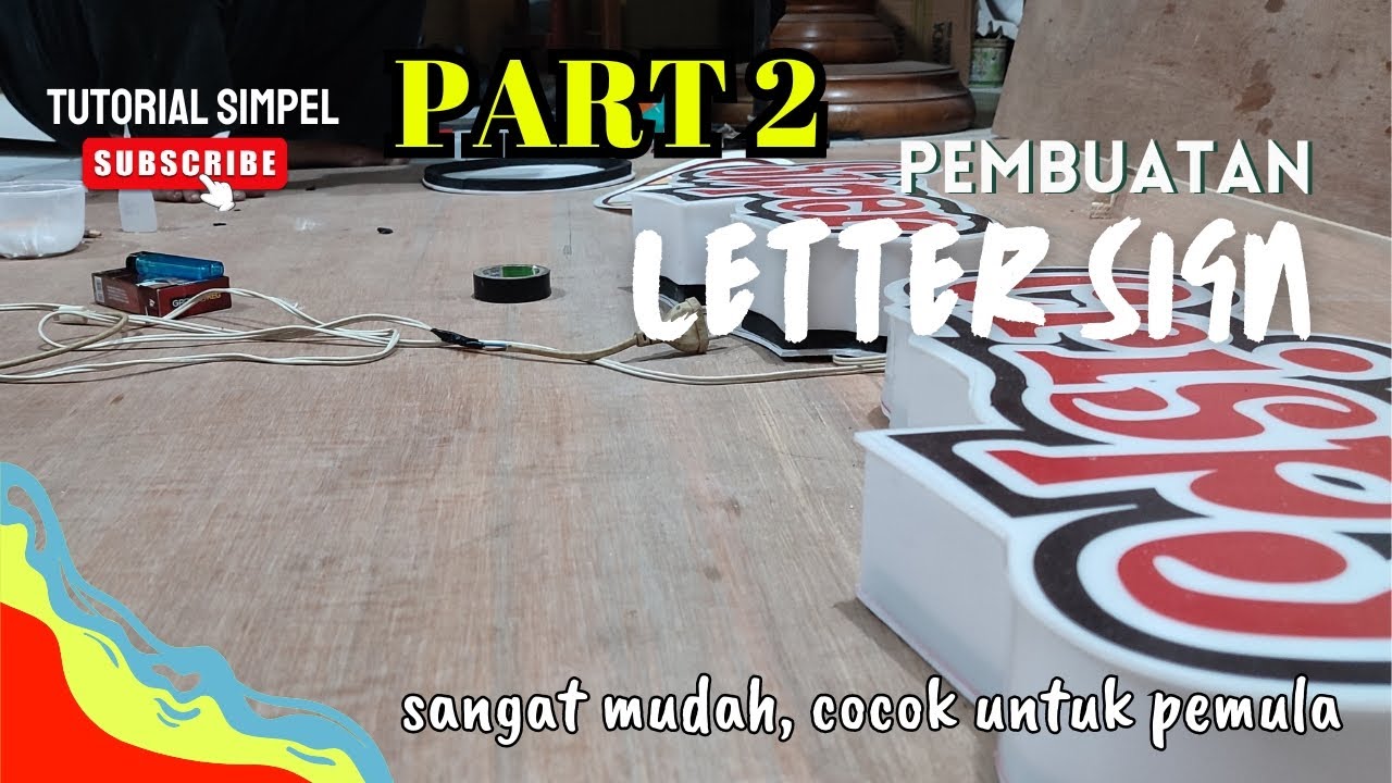 PART 2 PEMBUATAN Letter Sign Mudah - Huruf bisa Menyala | PEMULA TUSSSS ...