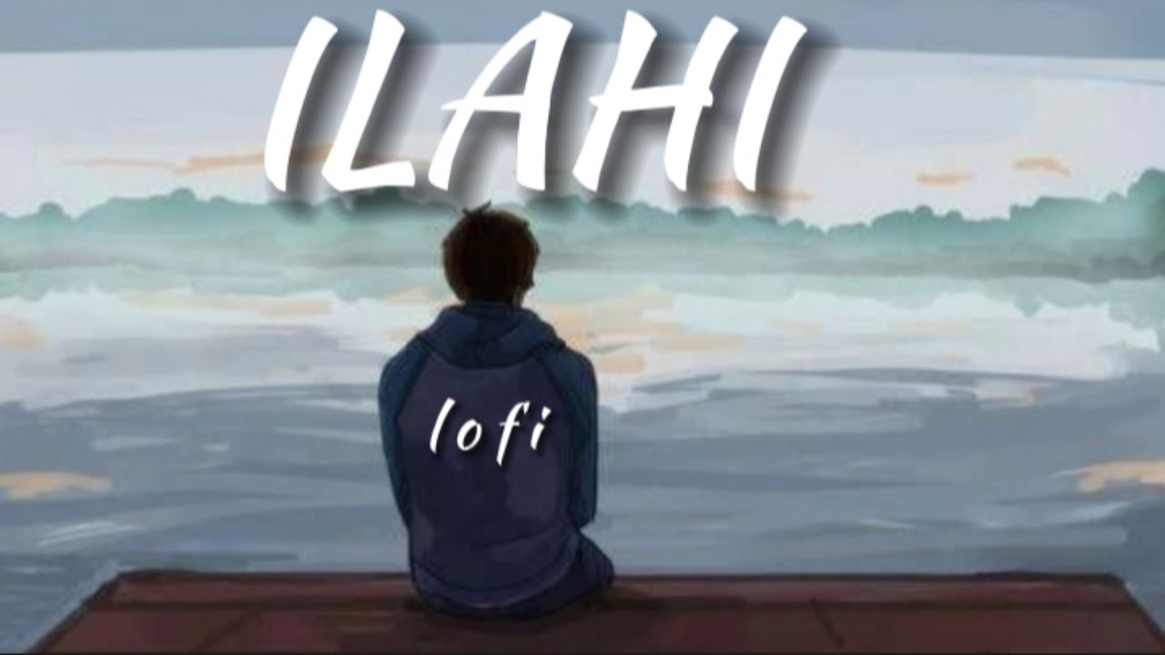ILAHI- || Slowed and Reverb || Arijit Singh || Yeh Jawani hai dewani ...