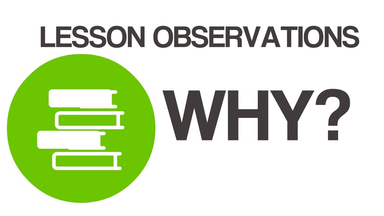 Lesson Observations WHY? - YouTube