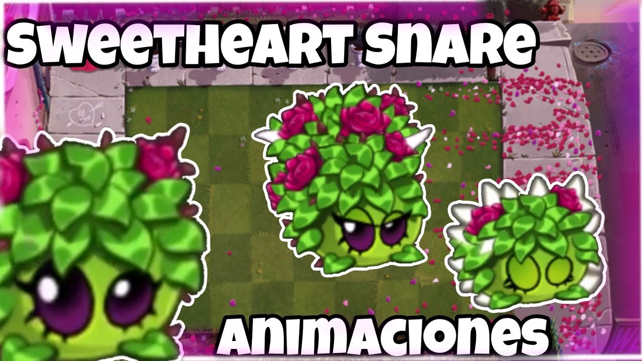 SWEETHEART SNARE ANIMACIONES| Pvz 2 11.9.1 - YouTube