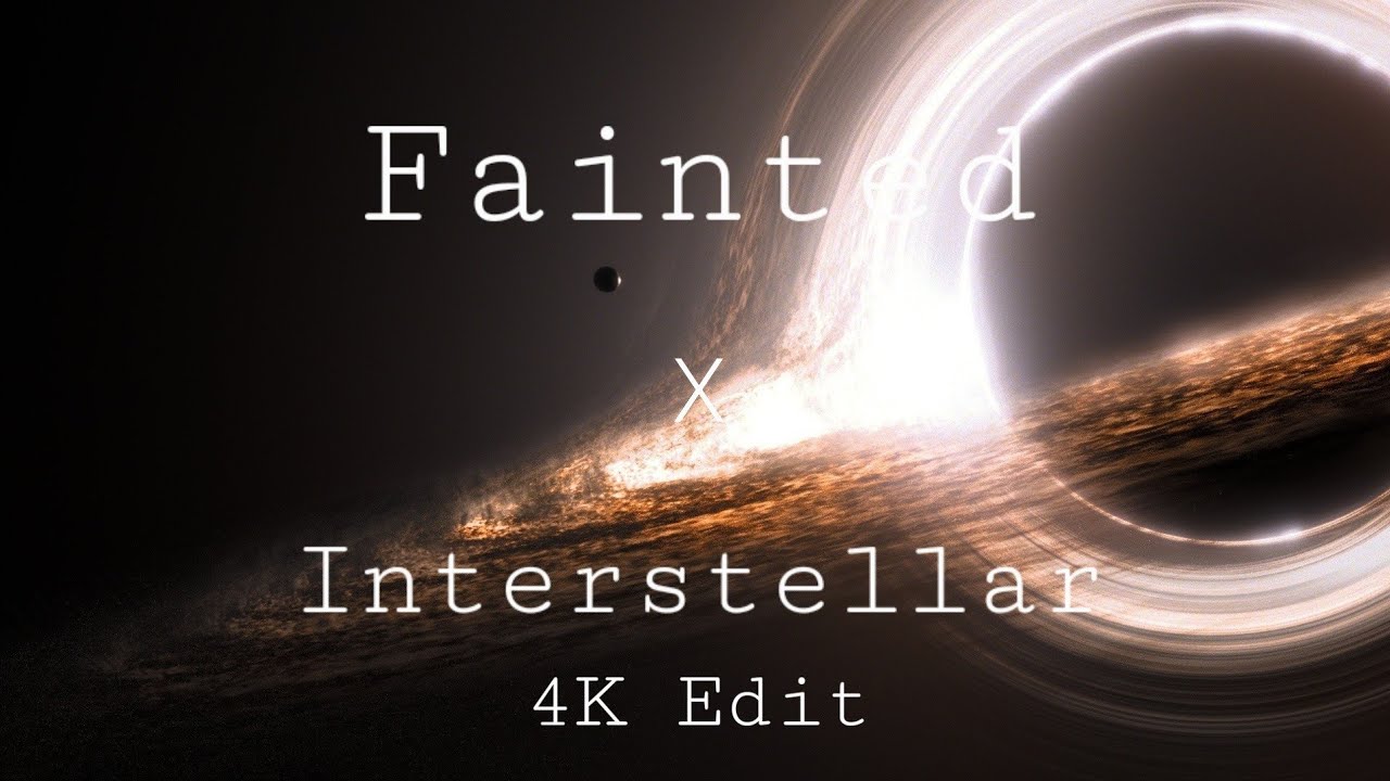 Interstellar Edit Again| Interstellar x Fainted| Narvent - Fainted - YouTube