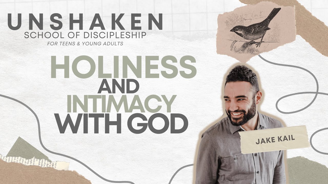 Holiness and Intimacy with God -UNSHAKEN - Jake Kail - YouTube