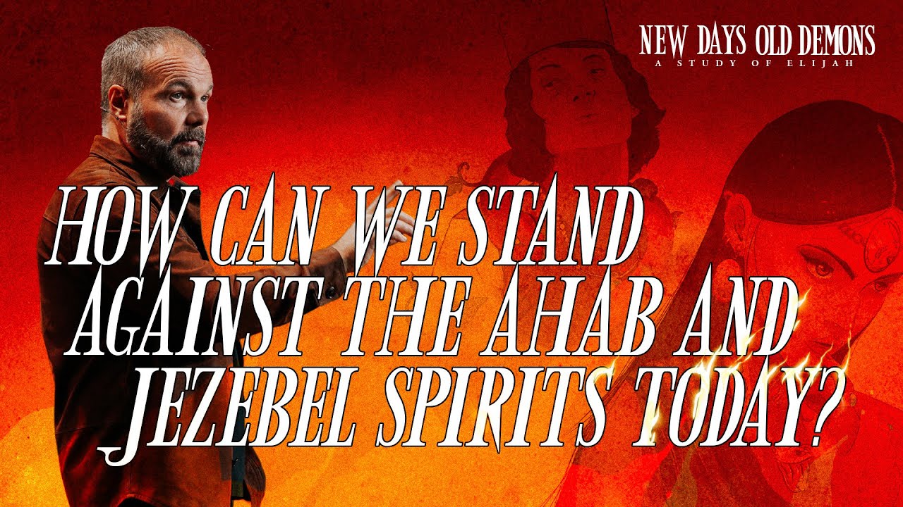 How Can We Stand Against the Ahab and Jezebel Spirits Today? | Pastor ...