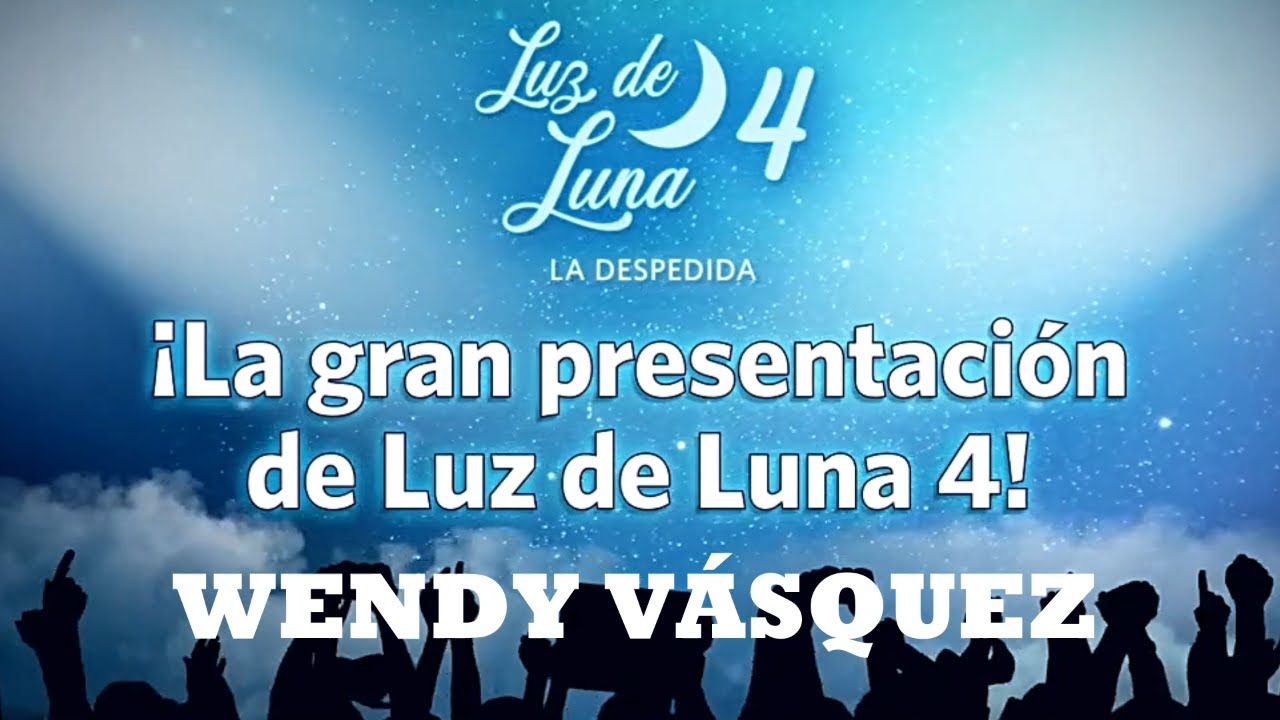 WENDY VASQUEZ EN LUZ DE LUNA 4 - YouTube
