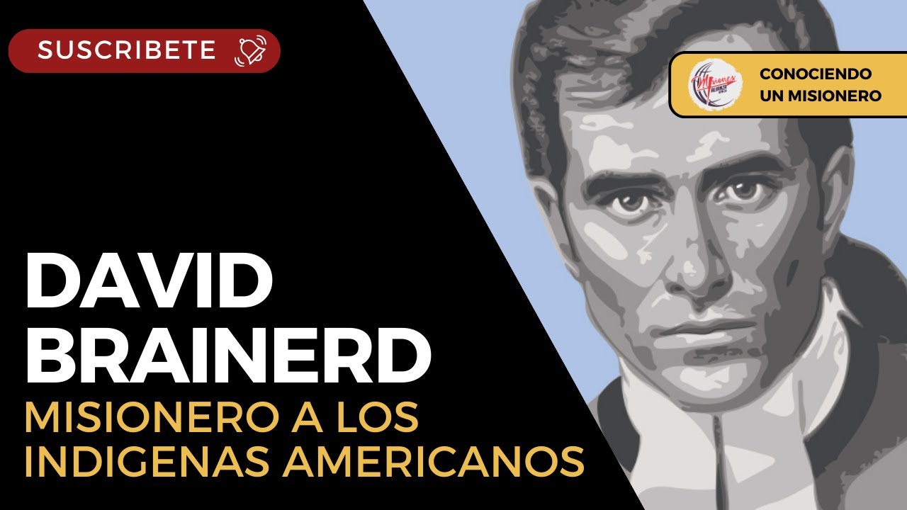 Conociendo un Misionero - David Brainerd - Marzo 2024 - YouTube