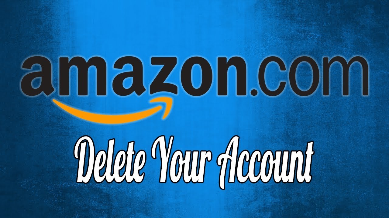 How To Delete Your Amazon Account Youtube