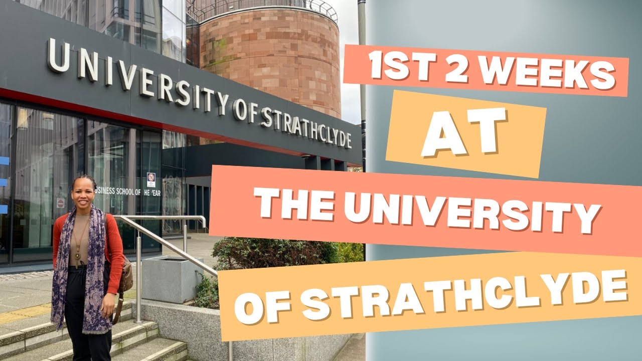 FIRST TWO WEEKS OF UNI AT THE UNIVERSITY OF STRATHCLYDE - YouTube