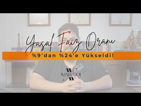Yasal Faiz Oranı %9'dan %24'e Yükseldi! | Av. Mustafa Enes Erol'un Değerlendirmesi