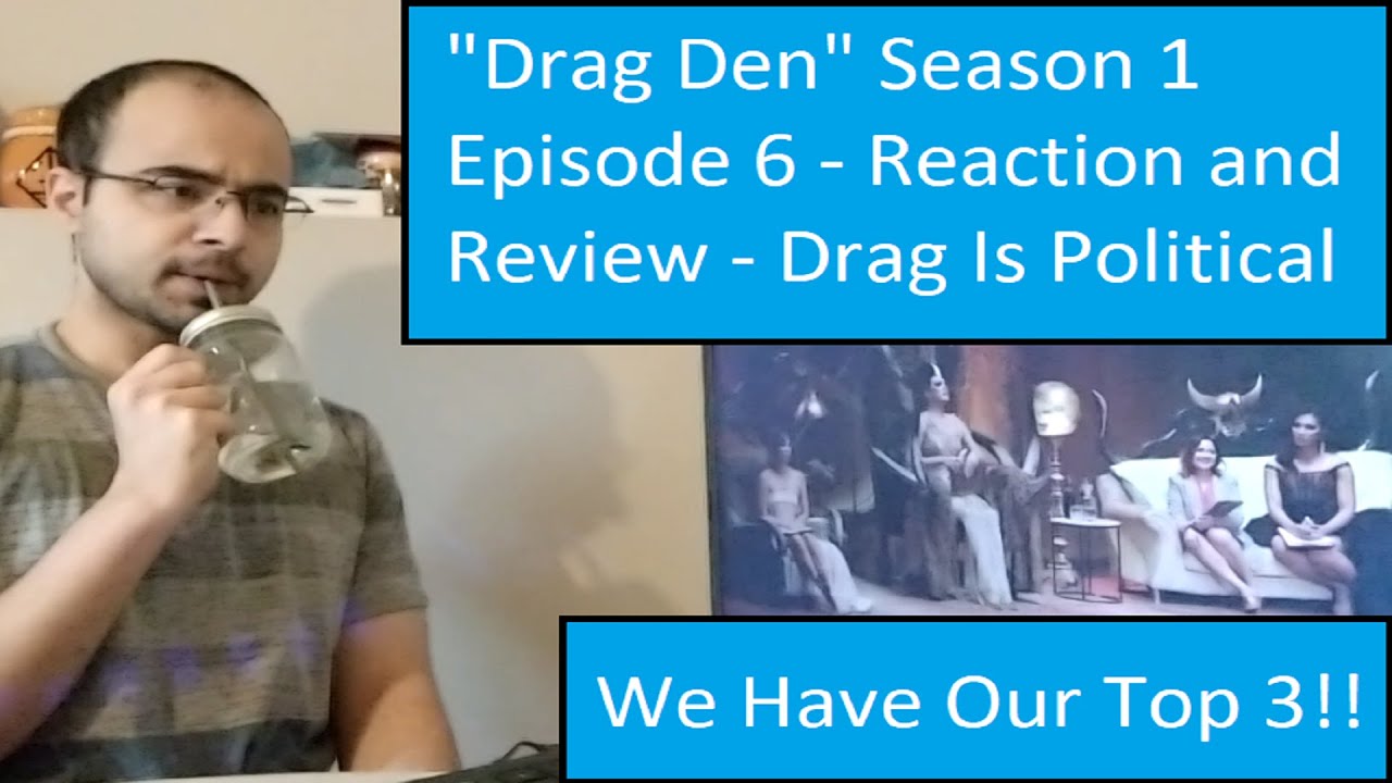 "Drag Den" Season 1 Episode 6 - Reaction and Review - Drag Is Political ...