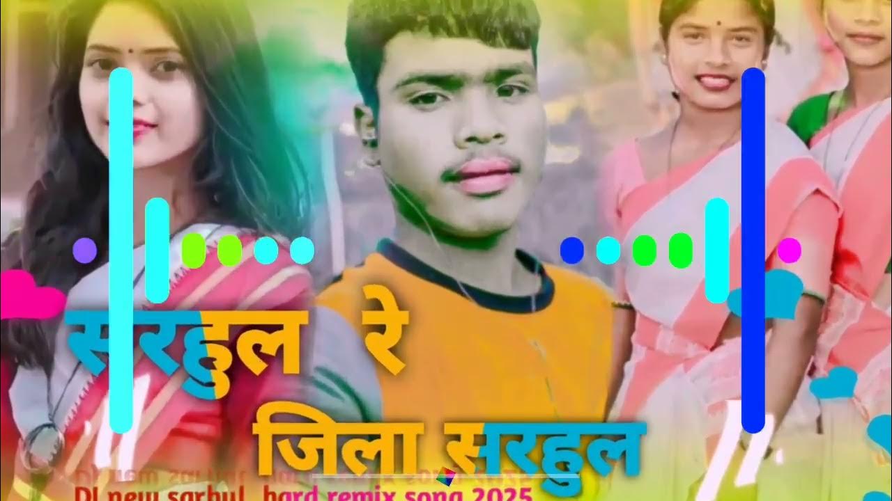 Sarhul re sarhul jila sarhul 💯🌿👌 सरहुल रे जिला सरहुल🙏🙏 2025/2024 hard remix song DJ mix DJ ...