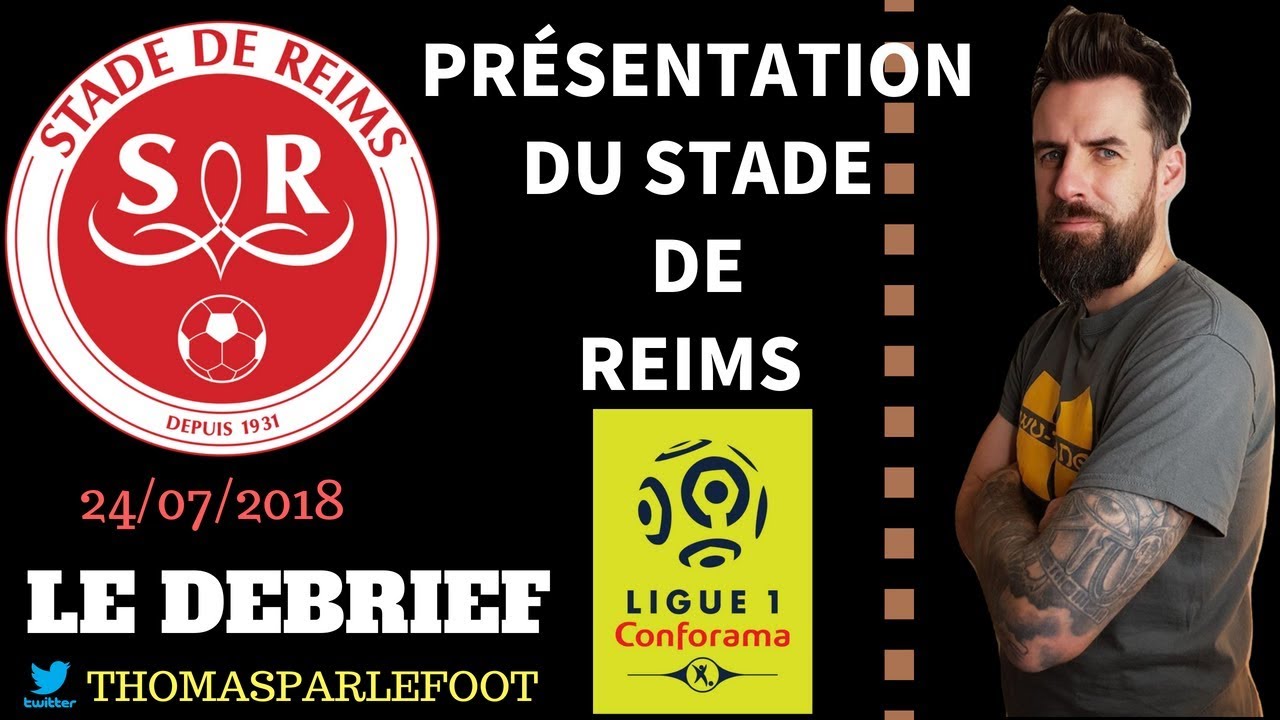 STADE DE REIMS - PRESENTATION DU CLUB - LIGUE 1 2018-2019 / 24-07-2018 ...