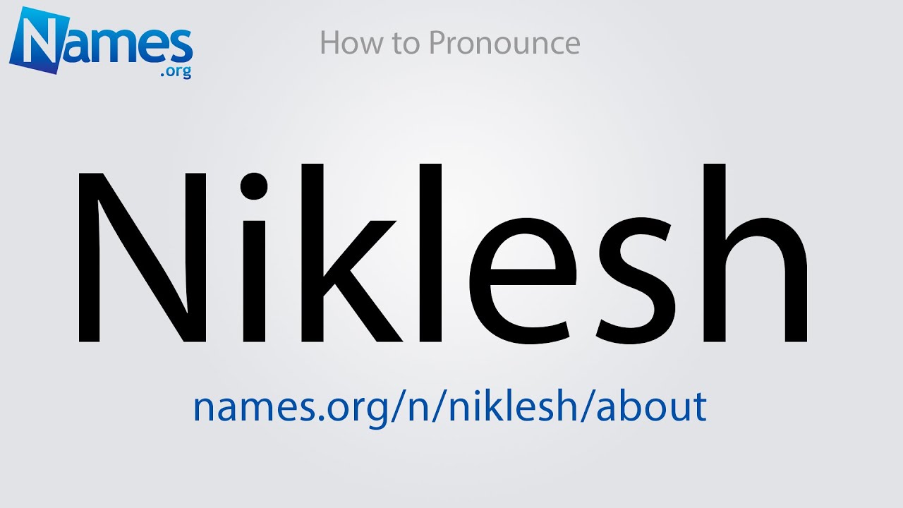How to Pronounce Niklesh - YouTube