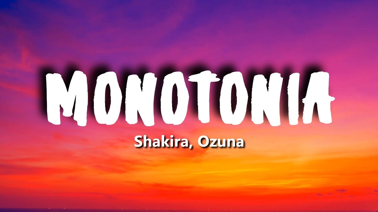 Monotonía - Shakira, Ozuna (Letra/Lyrics) || Manty - YouTube