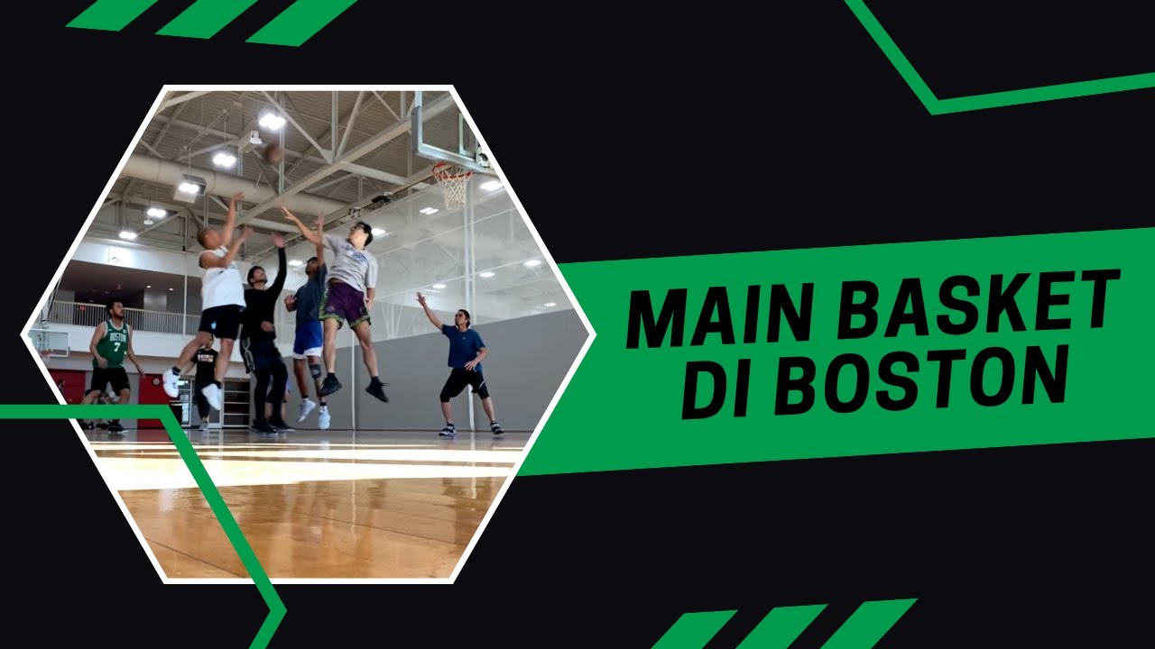 MAIN BASKET DI BOSTON - YouTube