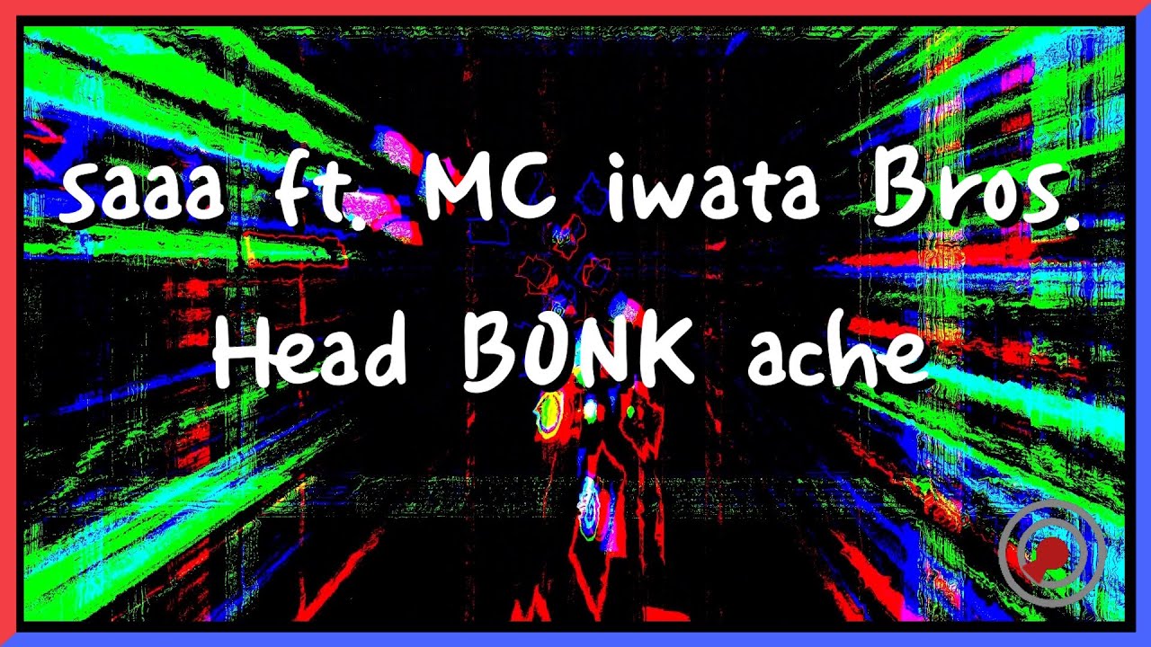 [Adofai Custom] saaa ft. MC iwata Bros. - Head BONK ache (All Strict ...