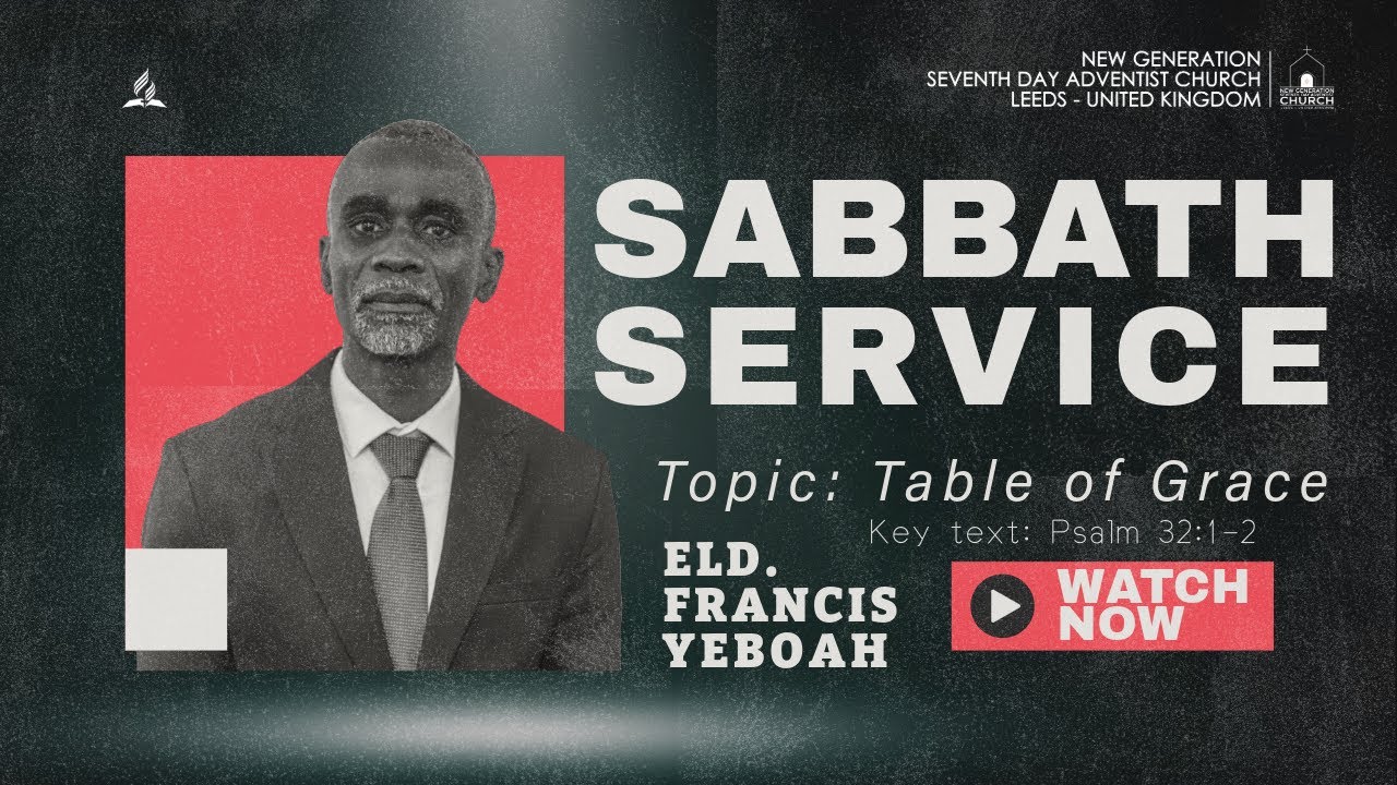 Table of Grace | Eld. Francis Yeboah | Sabbath Worship - YouTube