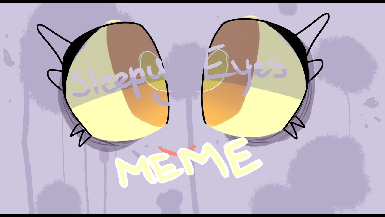 SLEEPY EYES - - original meme - - - YouTube