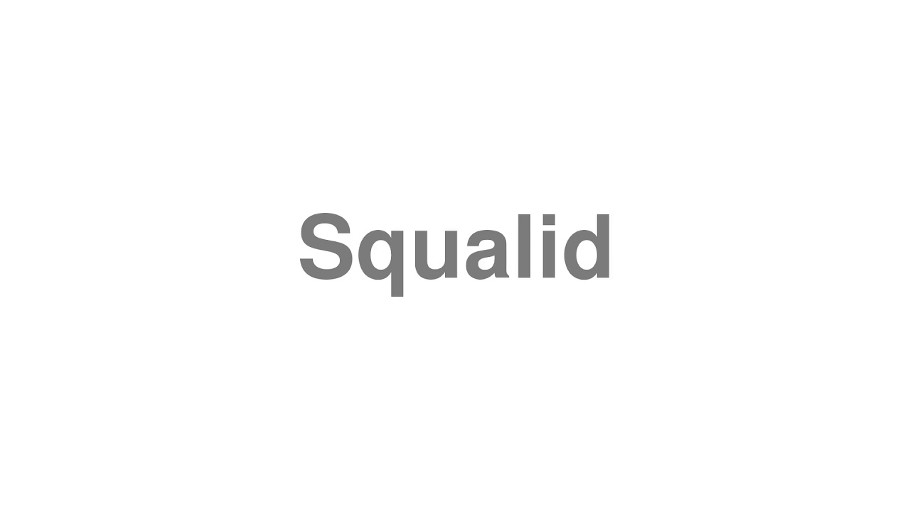 How to Pronounce "Squalid" - YouTube