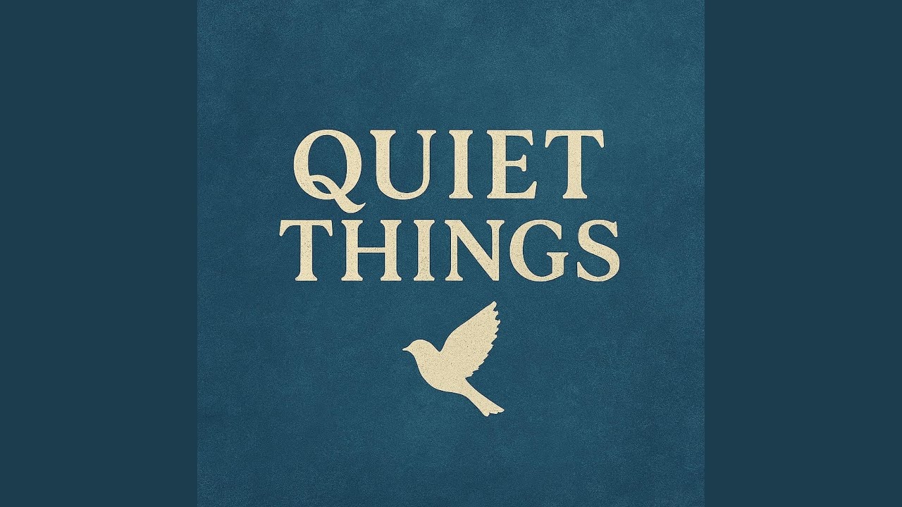 Quiet Things - YouTube