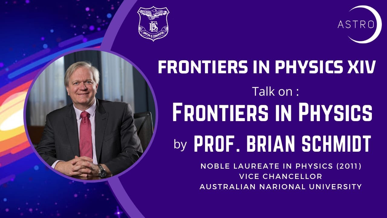 Frontiers in Physics | Prof. Brian P. Schmidt | Inaugural talk | FiP ...