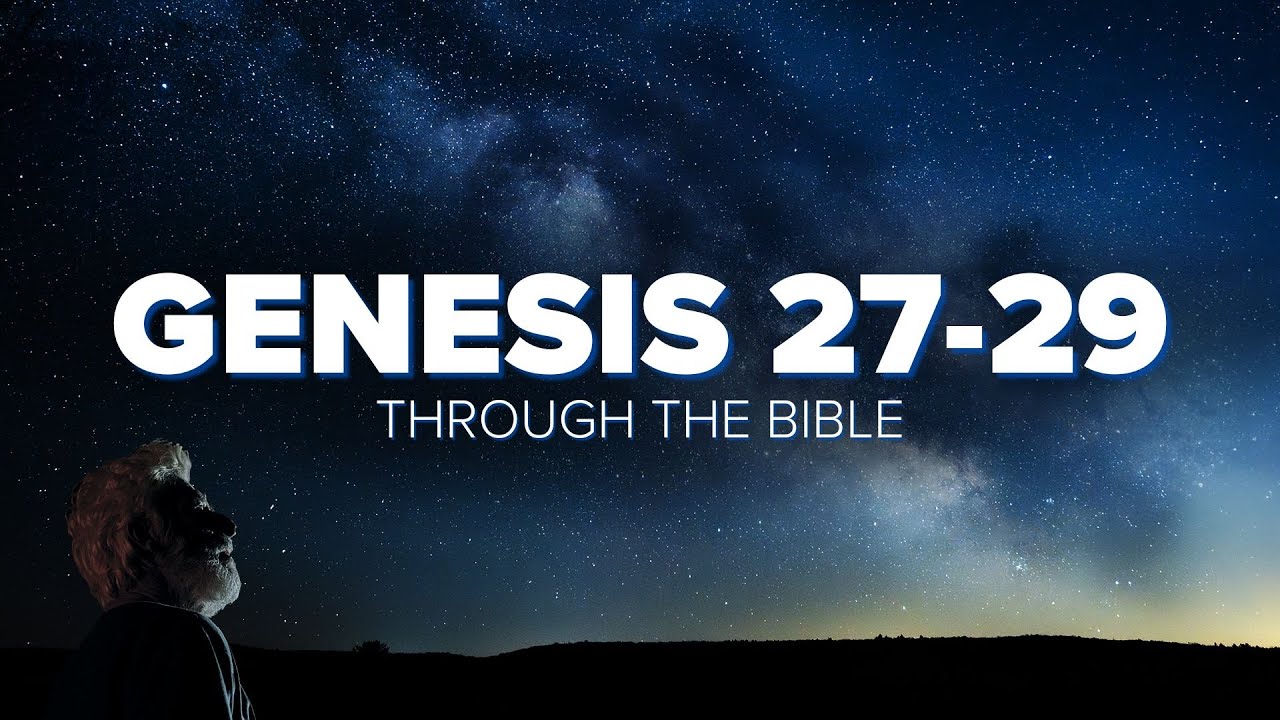 Genesis 27-29 • Through the Bible - YouTube