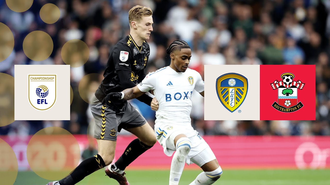 HIGHLIGHTS | Leeds United vs. Southampton (EFL Championship 2023-24 ...