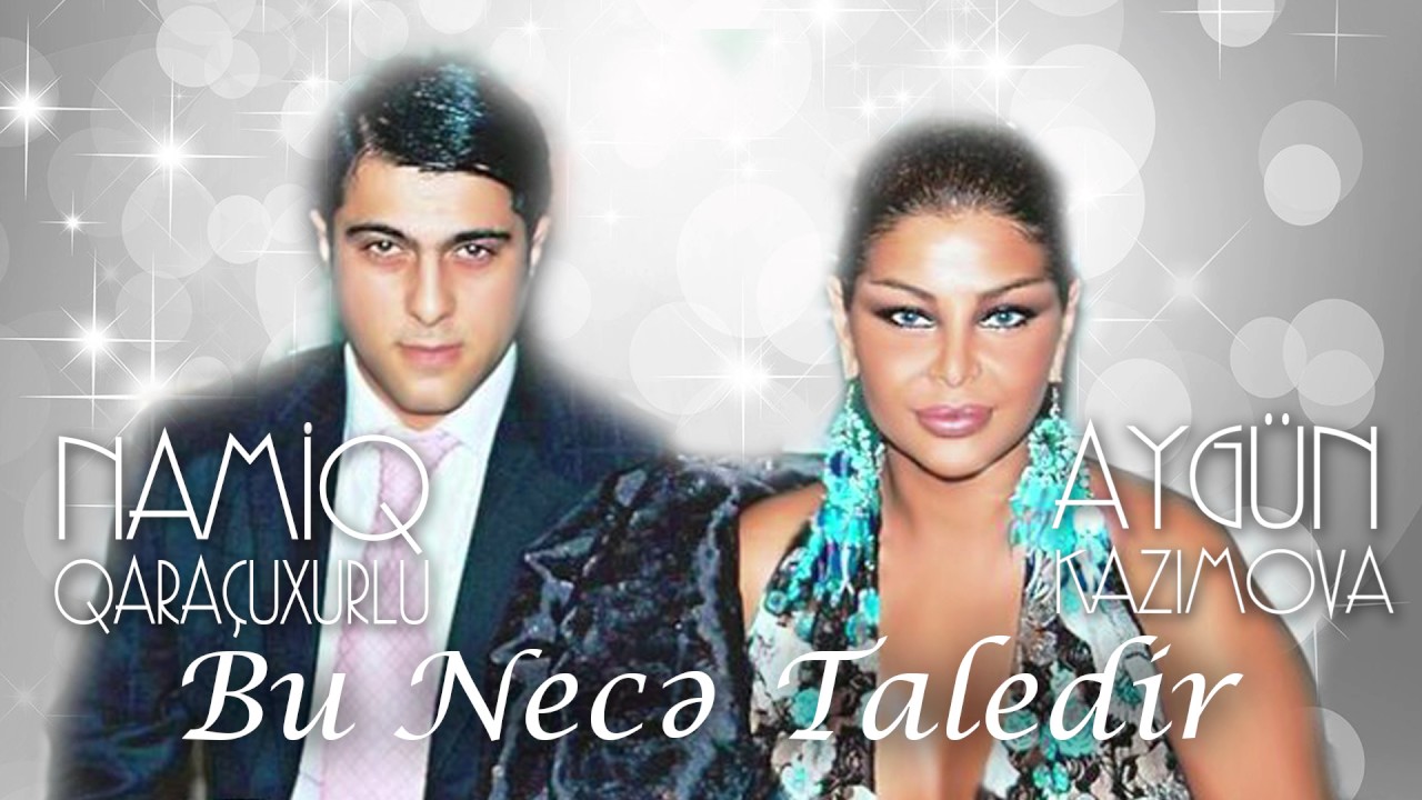 Aygün Kazımova ft Namiq Qaraçuxurlu - Bu necə taledir - YouTube