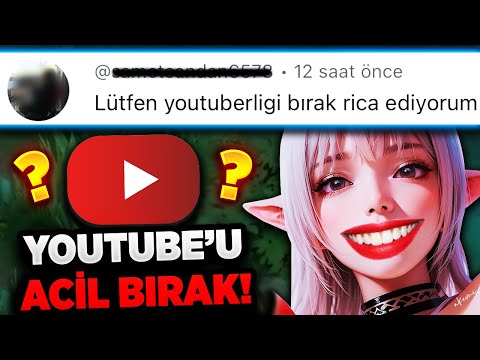 ACİLEN YOUTUBERLIĞI BIRAKMAN LAZIM! SENİN YÜZÜNDEN... BU ADAM NE DİYOR?