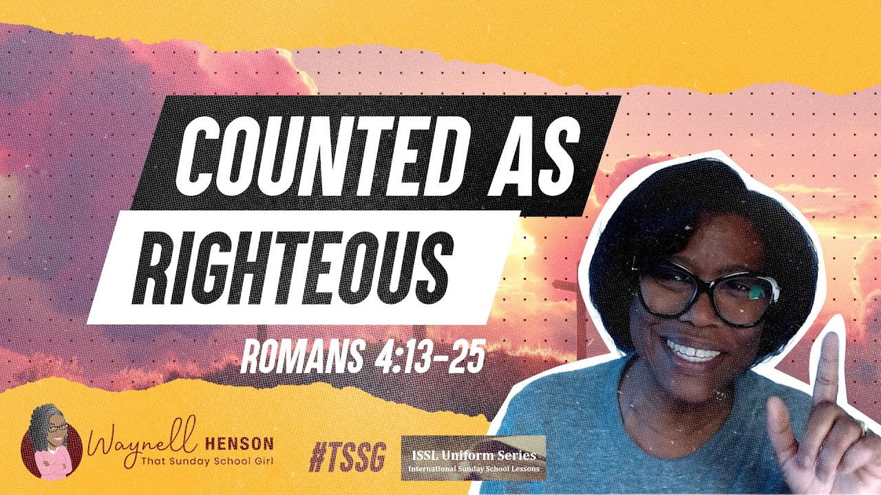 Romans 4:13-25 Bible Study | Counted as Righteous | 05.12.24 ...