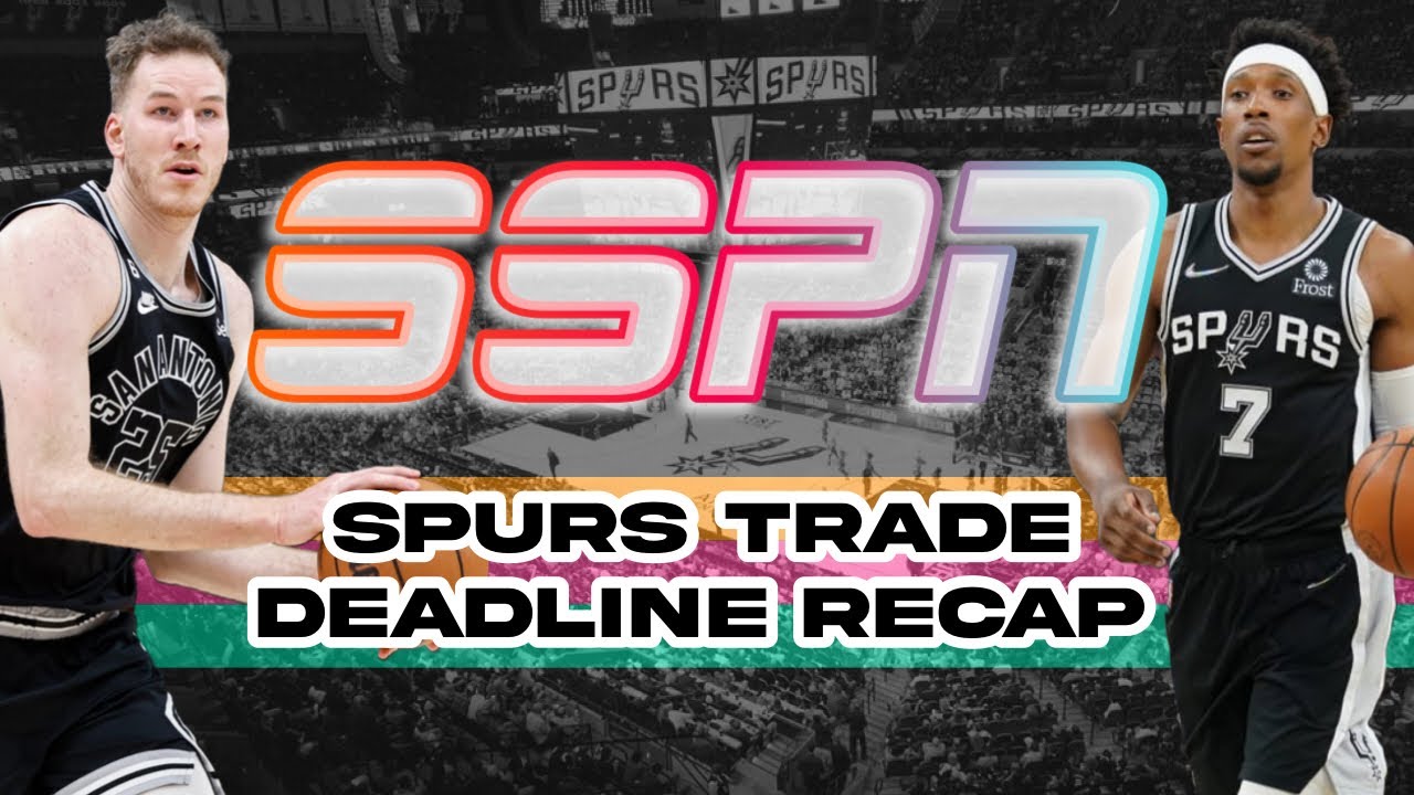San Antonio Spurs Trade Deadline Recap | SSPN Live - YouTube