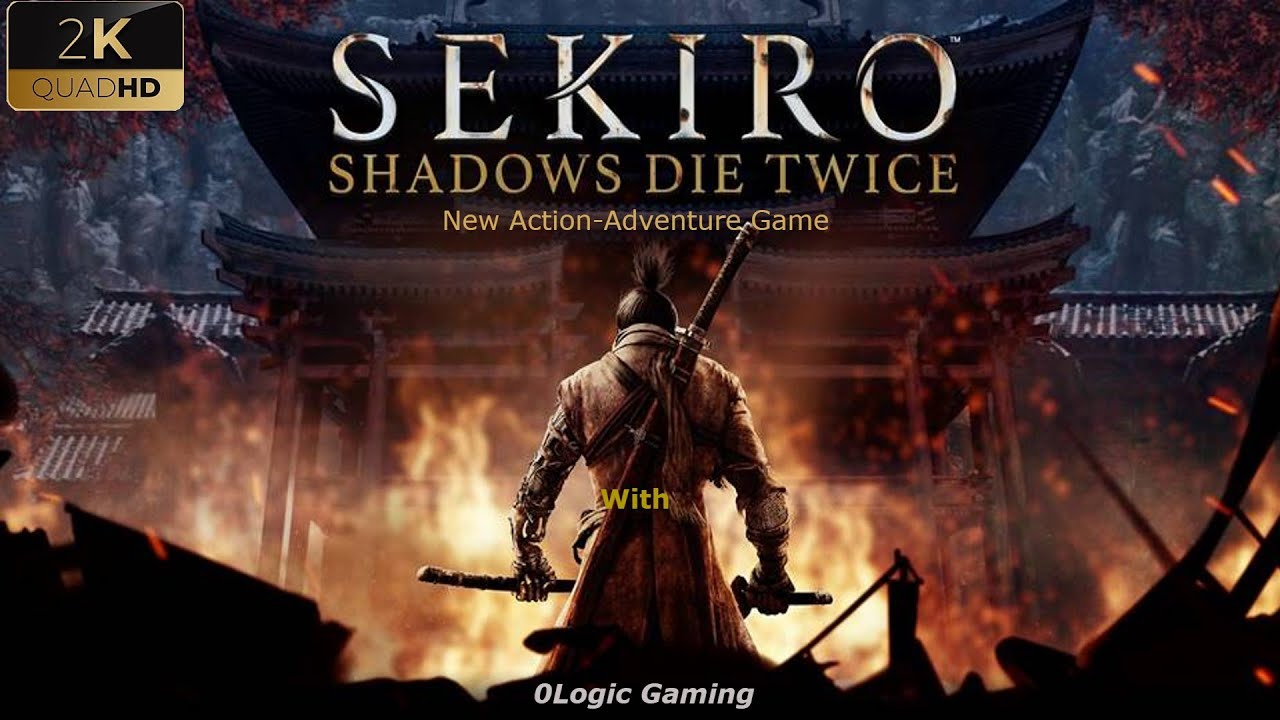 Sekiro: Shadows Die Twice | INTRO | New Series | Gamepad | 0Logic ...