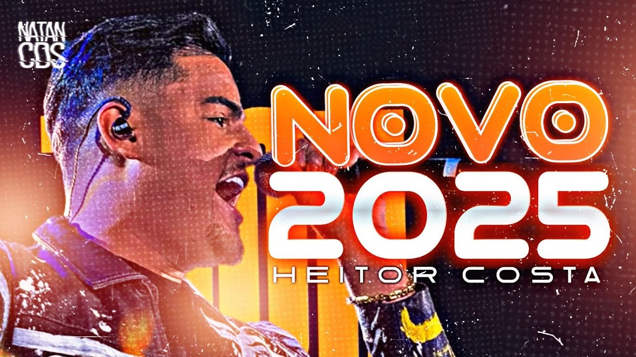 HEITOR COSTA CD NOVO 2025 - MÚSICAS NOVAS - HEITOR COSTA ATUALIZADO ...