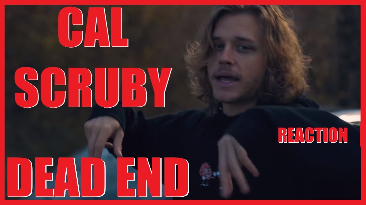 MUST WATCH SUPER 🔥Cal Scruby - Dead End | REACTION - YouTube